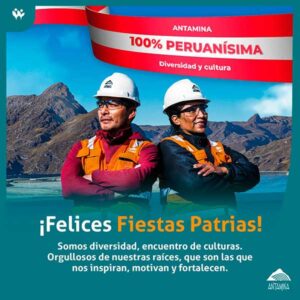Felices Fiestas Patrias: Antamina 100% peruanísima