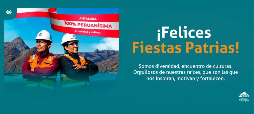 Felices Fiestas Patrias: Antamina 100% peruanísima